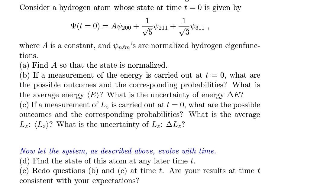 Solved Consider a hydrogen atom whose state at time t=0 is | Chegg.com