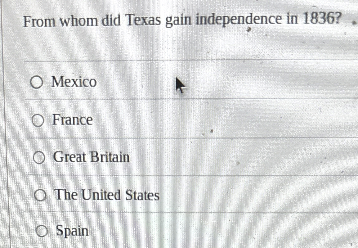 Solved From whom did Texas gain independence in | Chegg.com