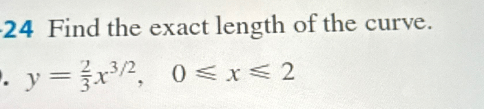 Solved Find the exact length of the curve.y=23x32,0≤x≤2 | Chegg.com