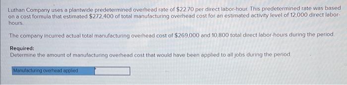 Solved Luthan Company uses a plantwide predetermined | Chegg.com