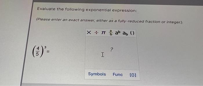 Solved Evaluate the following exponential expression: | Chegg.com