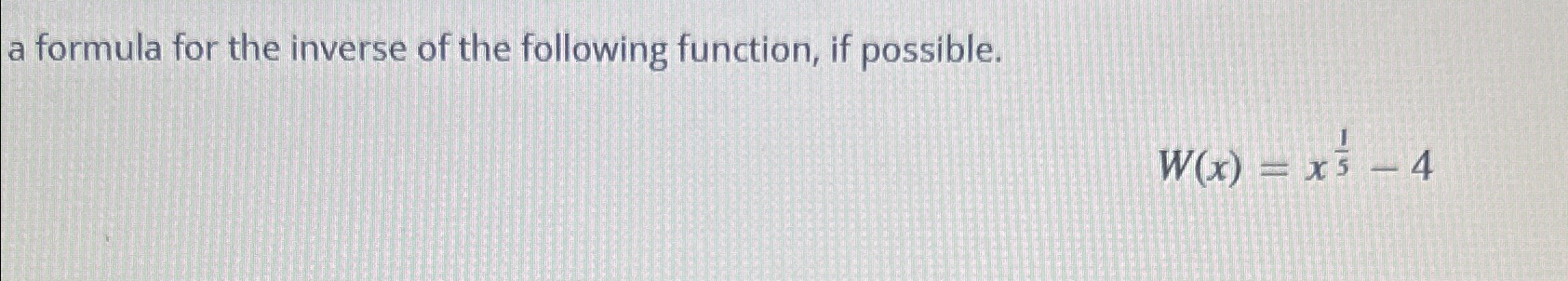 Solved a formula for the inverse of the following function, | Chegg.com