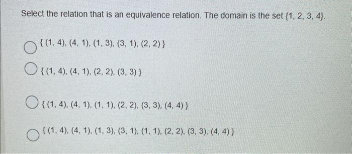 Solved Select the relation that is an equivalence relation. | Chegg.com
