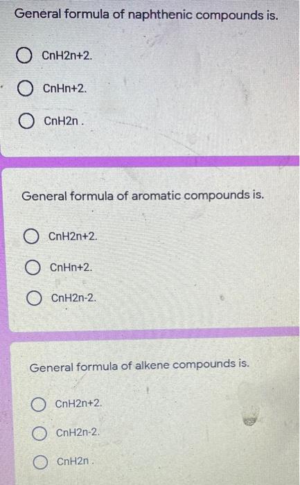 Solved General formula of naphthenic compounds is. O | Chegg.com