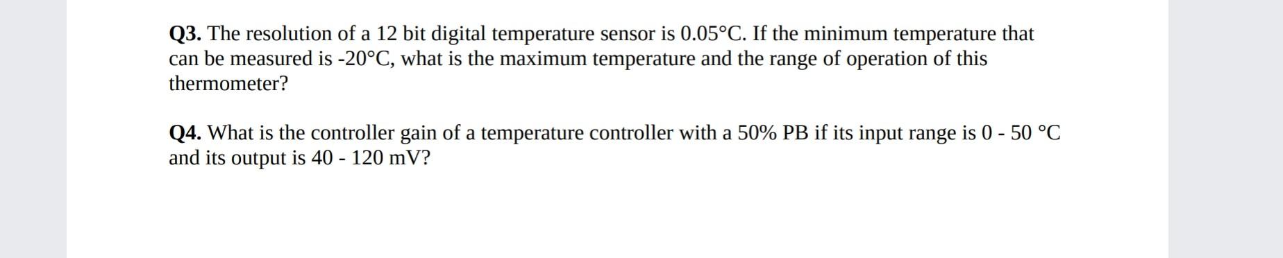 Solved Q3. The resolution of a 12 bit digital temperature | Chegg.com