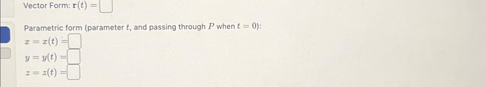 Solved Vector Form: r(t)=Parametric form (parameter t, ﻿and | Chegg.com