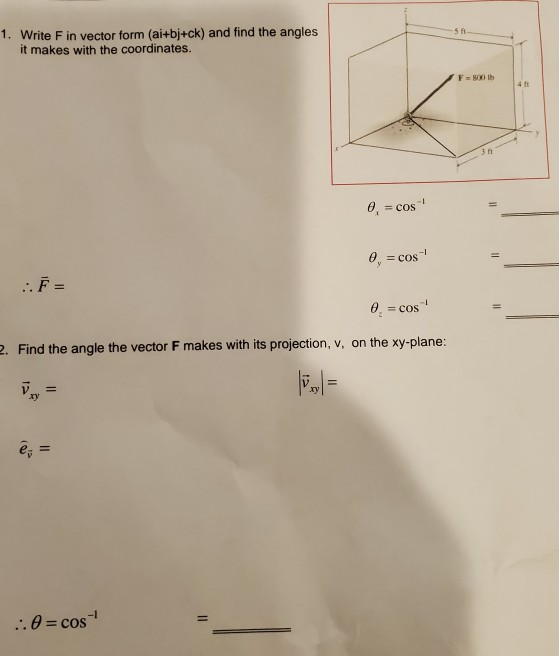 Solved 5 Ft 1. Write F in vector form (ai+bj+ck) and find | Chegg.com