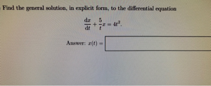 Solved Find the general solution, in explicit form, to the | Chegg.com