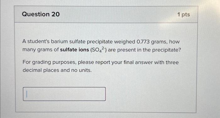 Solved A student's barium sulfate precipitate weighed 0.773 | Chegg.com