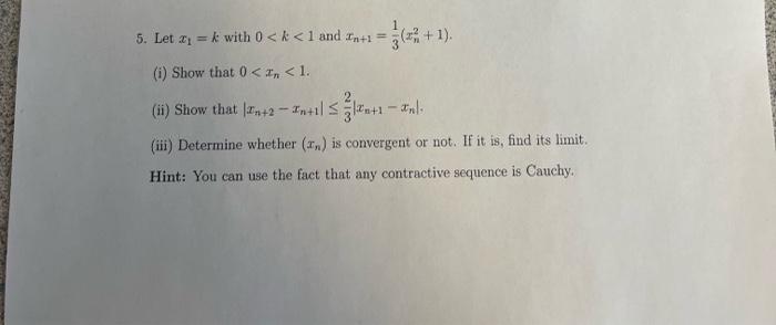 Solved 5. Let x = k with 0 | Chegg.com