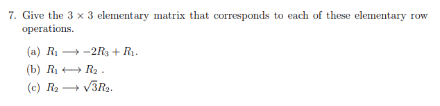 Solved Give the 3×3 ﻿elementary matrix that corresponds to | Chegg.com