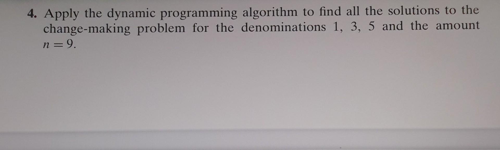 Solved 4. Apply the dynamic programming algorithm to find | Chegg.com