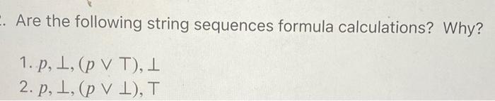 Solved Are the following string sequences formula | Chegg.com