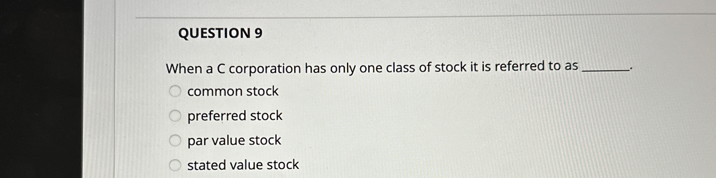 Solved QUESTION 9When a C corporation has only one class of | Chegg.com