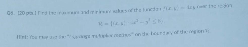 Solved Q6. ( 20 pts.) Find the maximum and minimum values of | Chegg.com