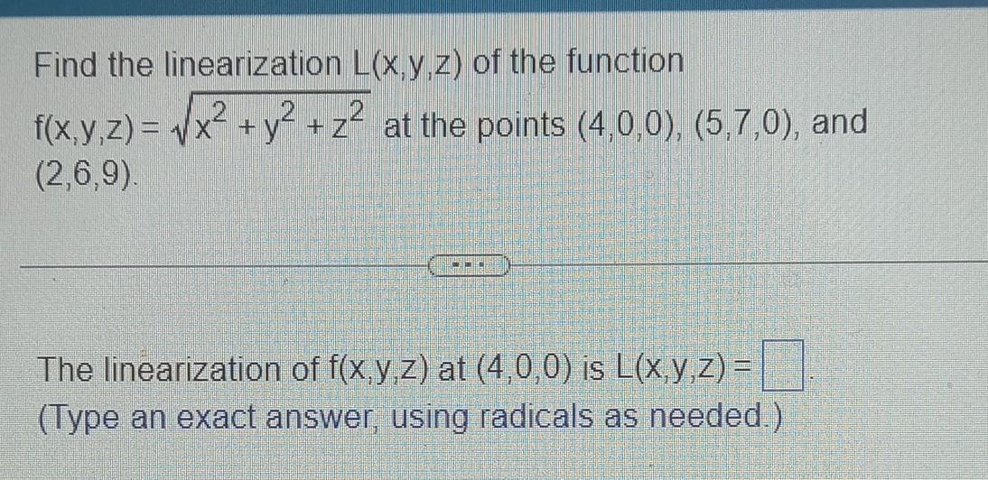 Solved Find the linearization L(x,y,z) of the function | Chegg.com