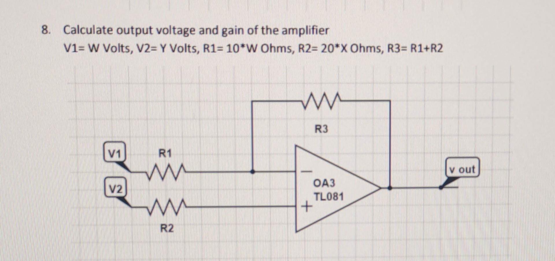 Solved 8. Calculate output voltage and gain of the amplifier | Chegg.com