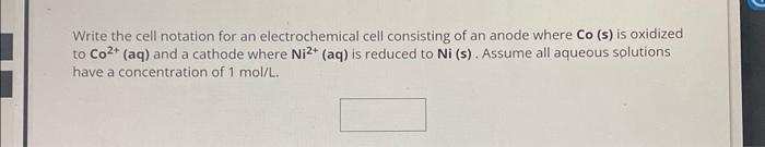 Solved Write The Cell Notation For An Electrochemical Cell