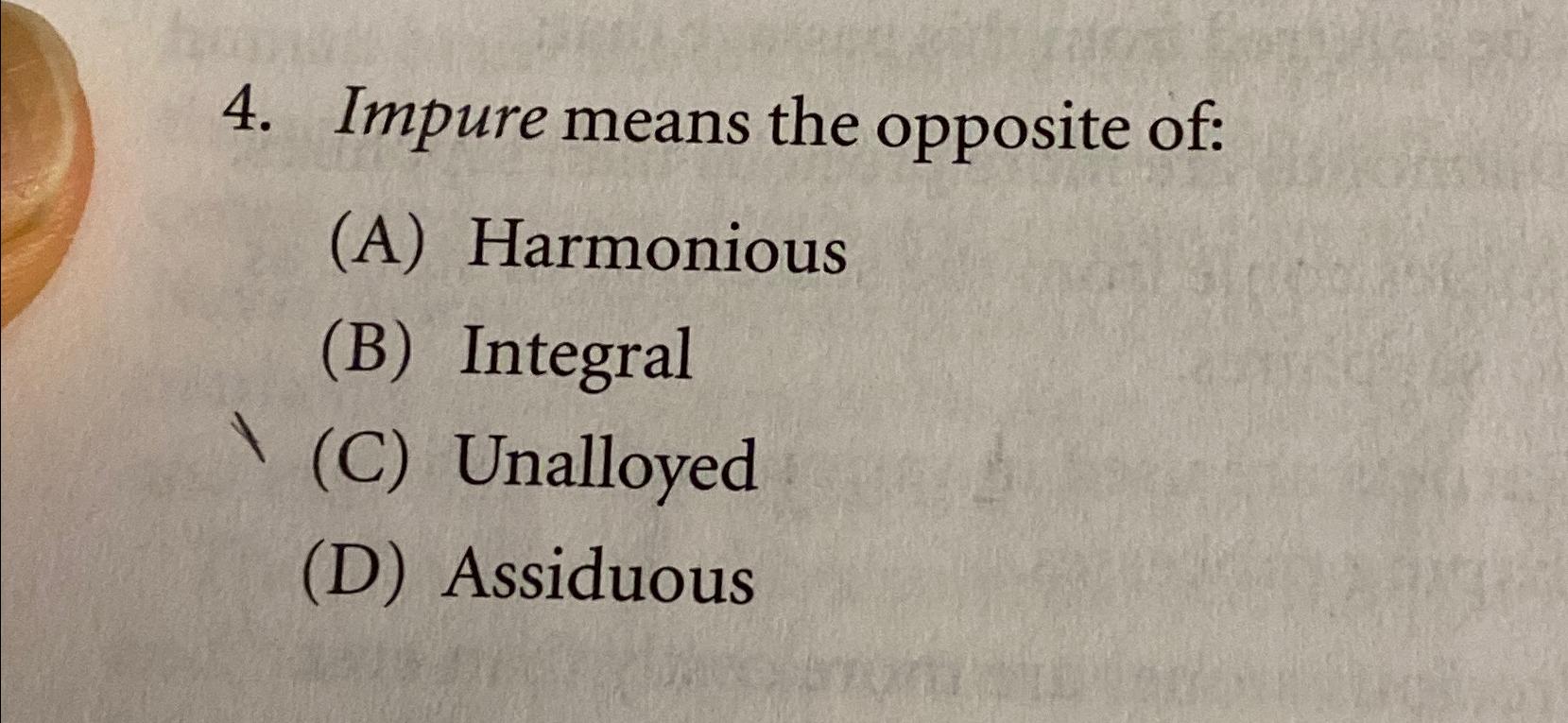 Solved Impure means the opposite of:(A) ﻿Harmonious(B) | Chegg.com