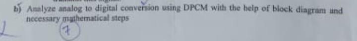 Solved b) Analyze analog to digital coaversion using DPCM | Chegg.com