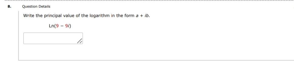 Solved Write the principal value of the logarithm in the | Chegg.com