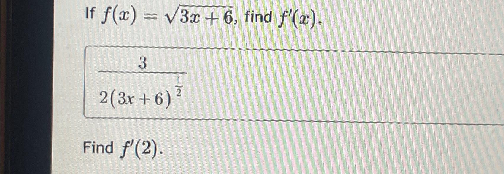 Solved If f(x)=3x+62, ﻿Find f'(2). | Chegg.com