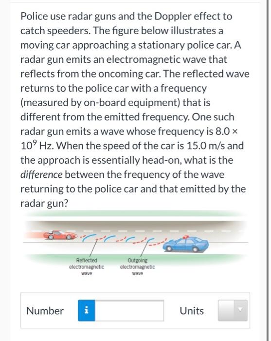 Solved Police use radar guns and the Doppler effect to catch | Chegg.com