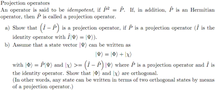 Solved Projection operators An operator is said to be | Chegg.com