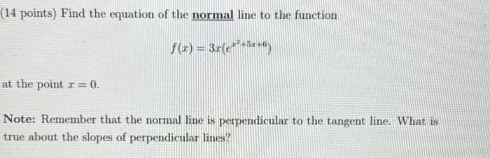 Solved (14 points) Find the equation of the normal line to | Chegg.com