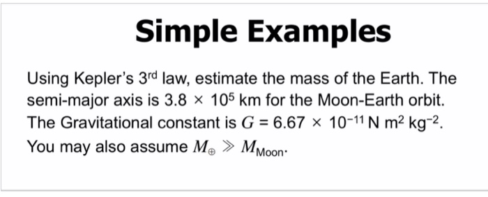 Solved Simple Examples Using Kepler's 3rd law, estimate the | Chegg.com