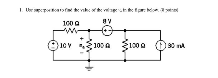 Solved 1. Use superposition to find the value of the voltage | Chegg.com