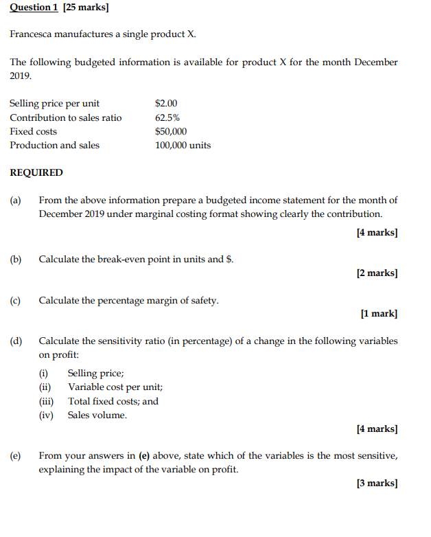 Solved Question 1 [25 ﻿marks]Francesca manufactures a single | Chegg.com