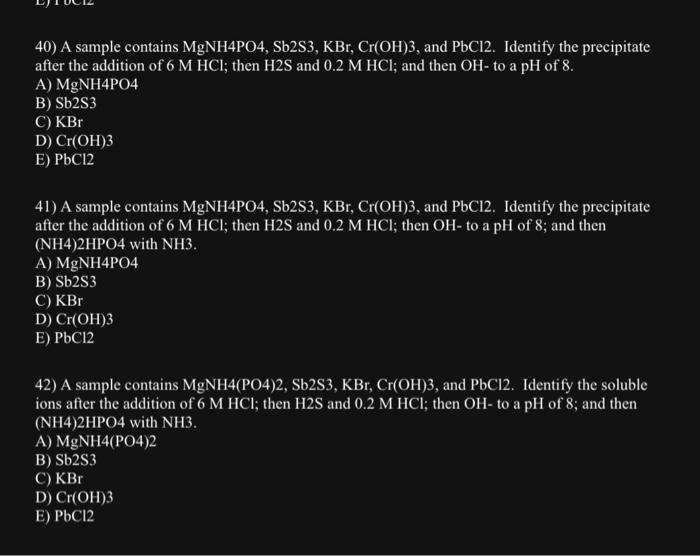 Solved 40) A sample contains MgNH4PO4,Sb2 S3,KBr,Cr(OH)3, | Chegg.com