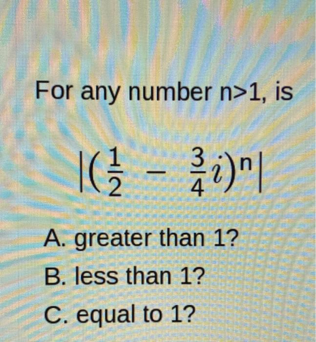 Solved For any number n>1, is (3 - 0)" | A. greater than 1? | Chegg.com