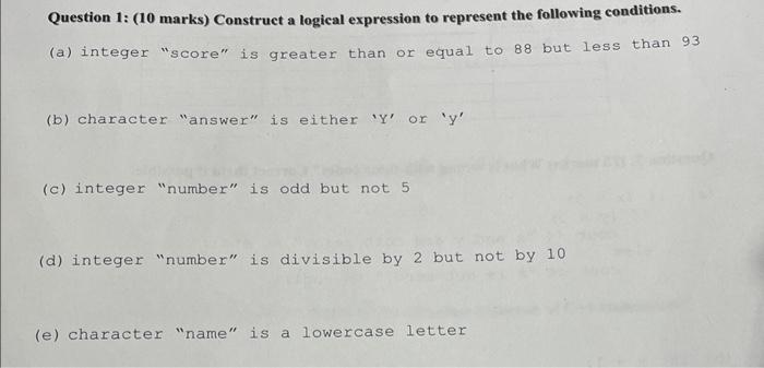 Solved Question 1: (10 marks) Construct a logical expression | Chegg.com