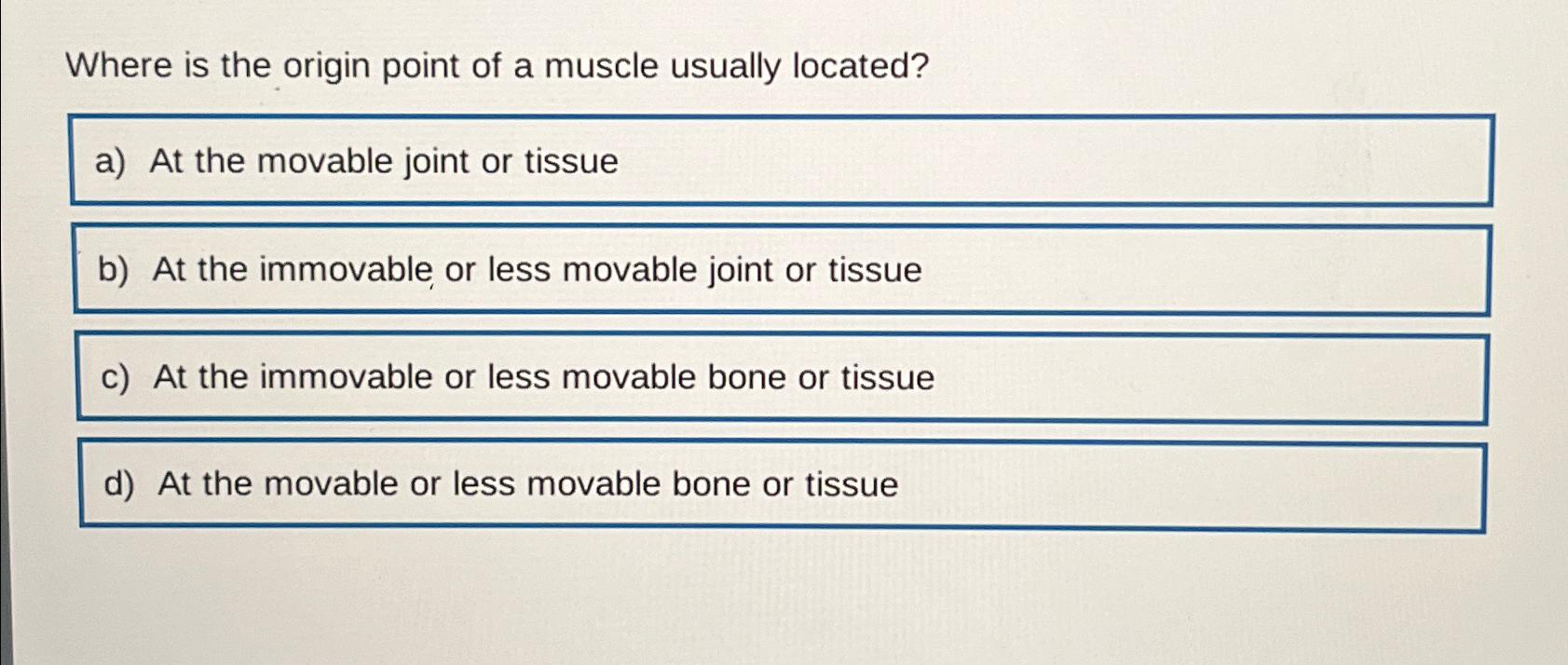 Solved Where is the origin point of a muscle usually | Chegg.com