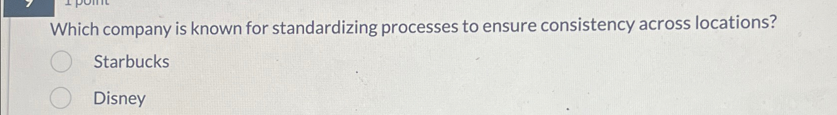 Solved Which company is known for standardizing processes to | Chegg.com
