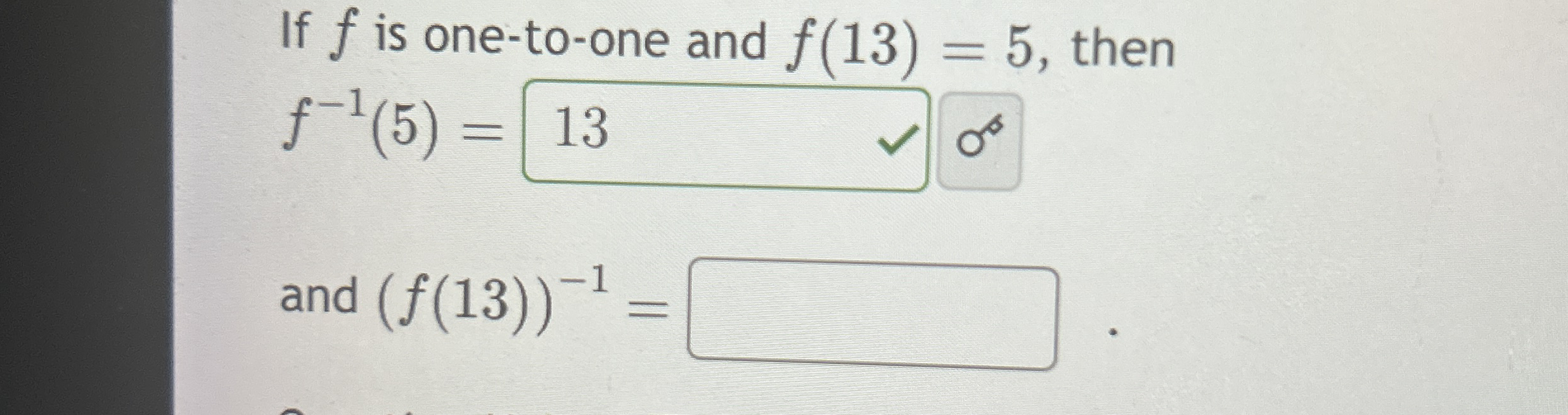 Solved If f ﻿is one-to-one and f(13)=5, ﻿thenf-1(5)= 08and | Chegg.com