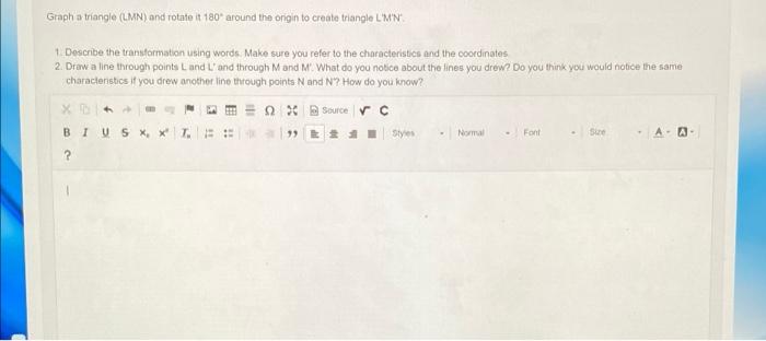 Solved Graph a triangle (LMN) and rotate it 180° around the | Chegg.com