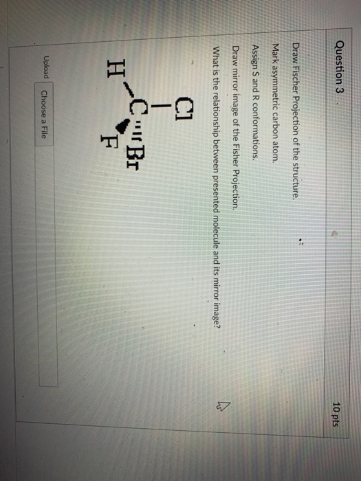 Solved Question 3 10 pts Draw Fischer Projection of the | Chegg.com
