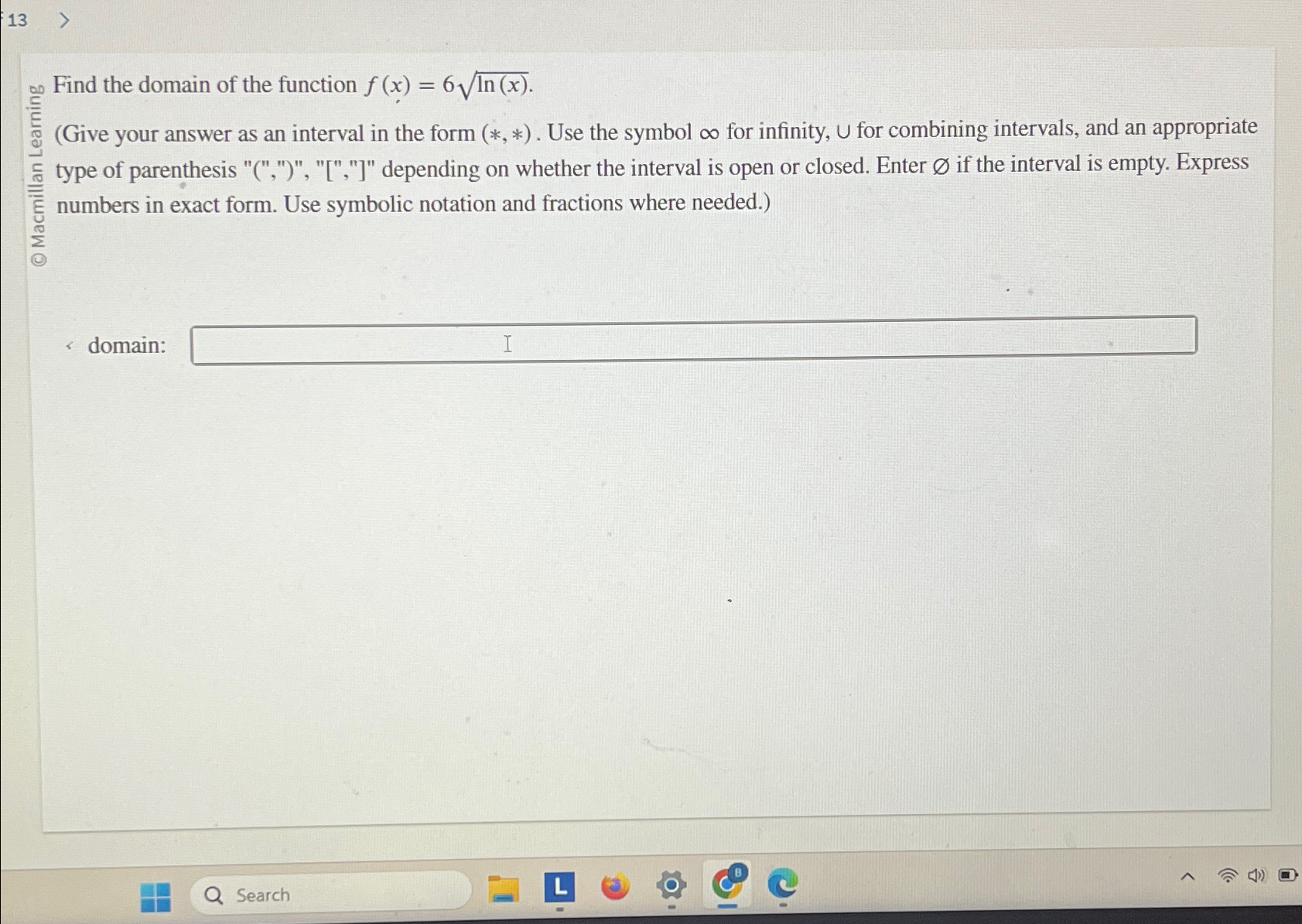 Solved 13Find the domain of the function f(x)=6ln(x)2.E | Chegg.com
