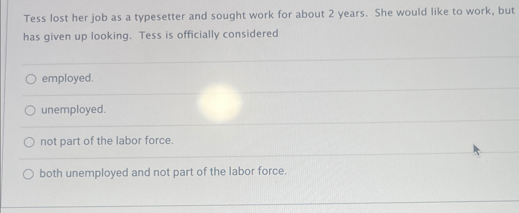 Solved Tess lost her job as a typesetter and sought work for | Chegg.com Solved Tess lost her job as a typesetter and sought work for | Chegg.com