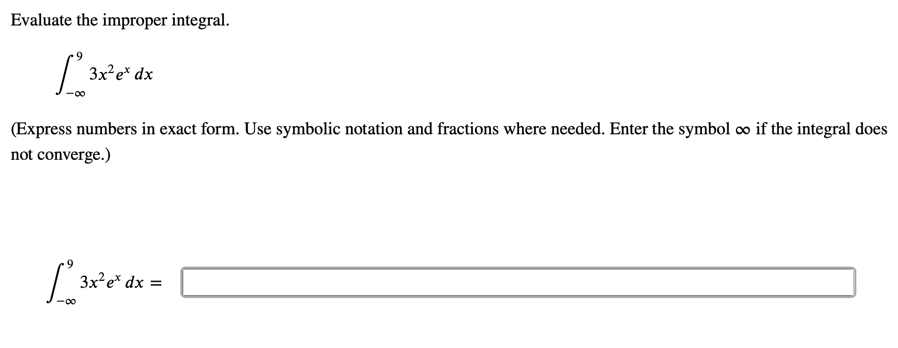 Solved Evaluate the improper integral.∫-∞93x2exdx∞if ﻿the | Chegg.com
