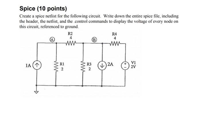 Solved Spice (10 points) Create a spice netlist for the | Chegg.com