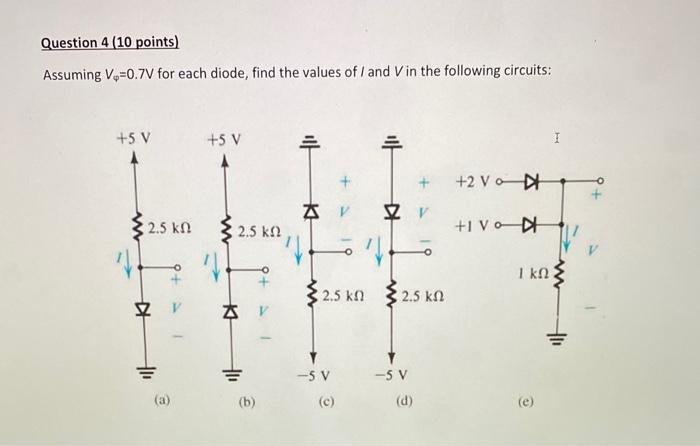 Solved Assuming VΦ=0.7 V for each diode, find the values of | Chegg.com