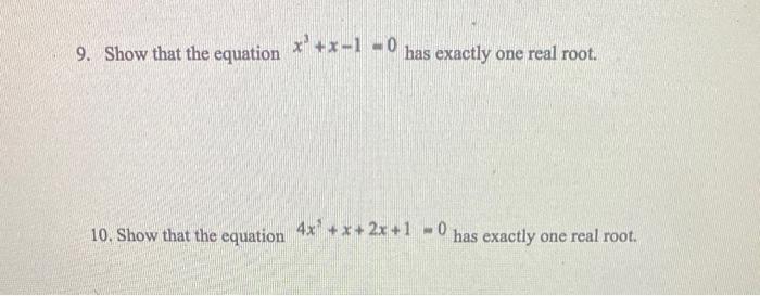 Solved 9 Show That The Equation X3 X−1 0 Has Exactly One