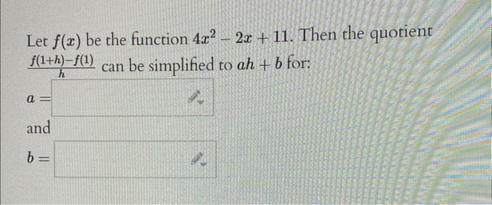 Solved Let f(x) be the function 4x2−2x+11. Then the quotient | Chegg.com
