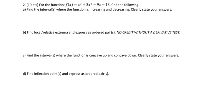 Solved 2. (10 pts) For the function: f(x) = x3 + 3x2 - 9x - | Chegg.com