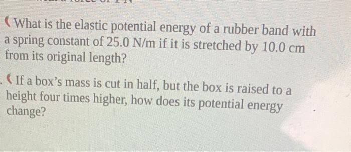 Solved (What is the elastic potential energy of a rubber | Chegg.com