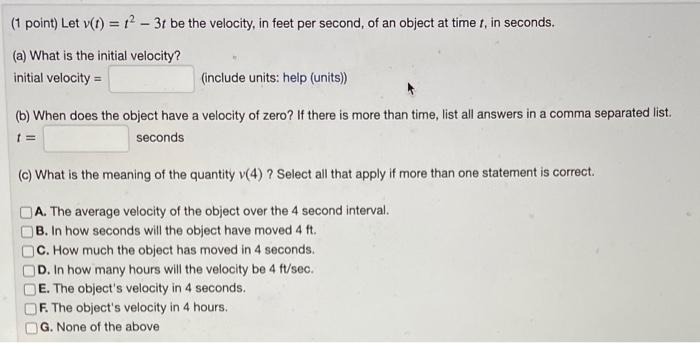 Solved (1 point) Let v(t)=t2−3t be the velocity, in feet per | Chegg.com